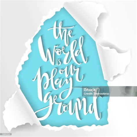 세계는 우리의 놀이터입니다 핸드 레터링을 작성입니다 3d에서 종이 프레임 찢어진 붓에 대한 스톡 벡터 아트 및 기타 이미지