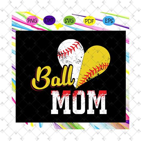 Ball Mom Softball Mom Svg Softball Svg Softball T Mot Inspire
