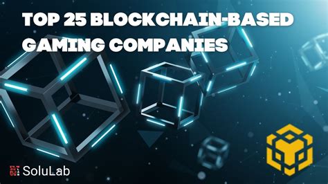 Top 25 Blockchain Based Gaming Companies