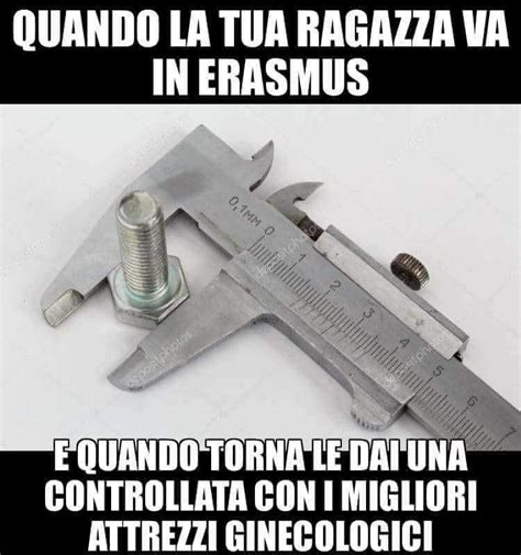 Quando La Tua Ragazza Va In Erasmus E Quando Torna Le Dai Una Controllata Con I Migliori
