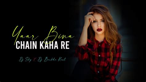Yaar Bina Chain Kaha Re Remix Dj Sky X Dj Barkha Kaul Anil Kapoor