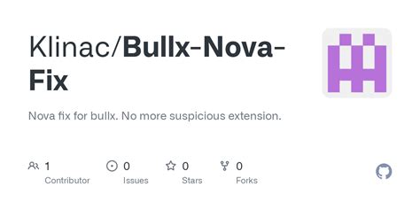 Github Klinacbullx Nova Fix Nova Fix For Bullx No More Suspicious Extension