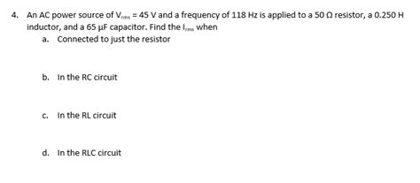 Solved An AC Power Source Of Vrms V And A Frequency Chegg Com