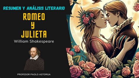 Romeo Y Julieta De William Shakespeare El Mejor Resumen Completo Y