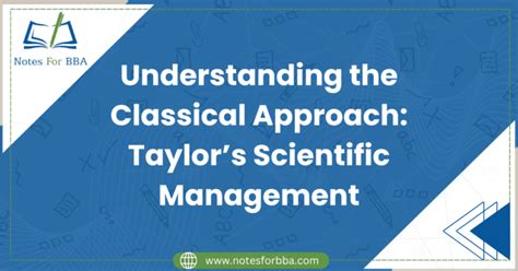 Classical Approach Taylors Scientific Management Best Bba