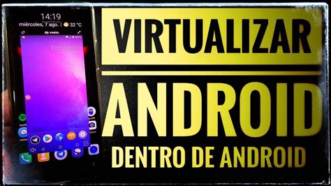 Cómo Virtualizar Android Dentro De Tu Android Paso A Paso