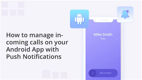 How To Manage In Coming Calls On Your Android App With Push