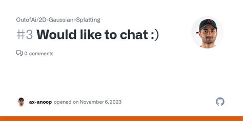 Would Like To Chat · Issue 3 · Outofai2d Gaussian Splatting · Github