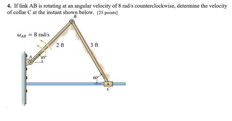 4 If Link Ab Is Rotating At An Angular Velocity Of 8 Rad S