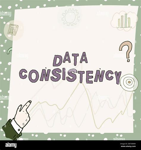 Hand Writing Sign Data Consistency Word Written On Data Values Are The Same For All Instances