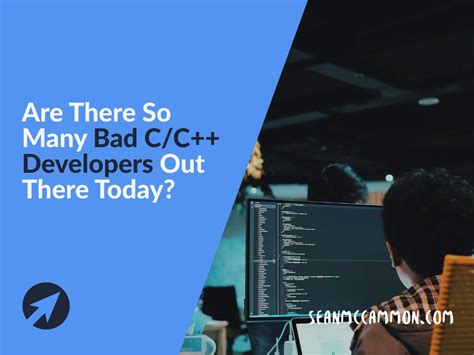 Are There So Many Bad C C Developers Out There Today Seanmccammon