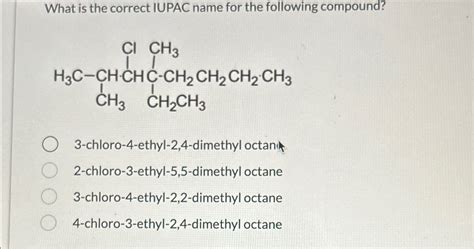 Solved What Is The Correct Iupac Name For The Following