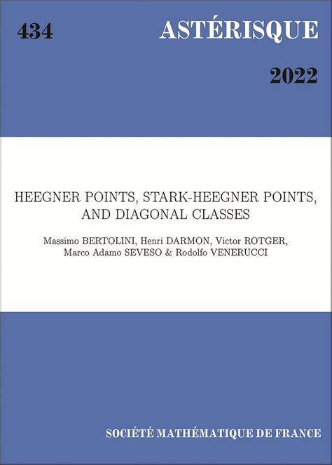Buy Heegner Points Stark Heegner Points And Diagonal Classes Asterisque Book Online At Low
