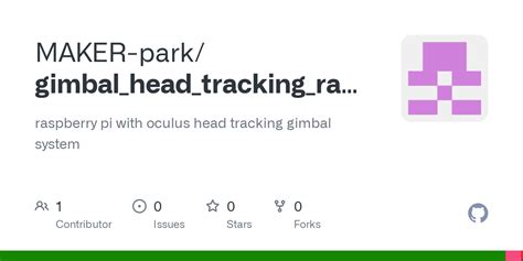 GitHub MAKER Park Gimbal Head Tracking Raspberry Raspberry Pi With Oculus Head Tracking