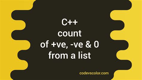 C Program To Count No Of Positive Negative And Zero From A List Of Numbers Codevscolor