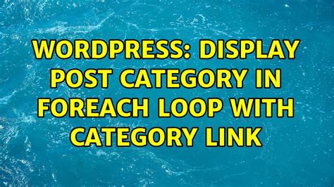 Wordpress Display Post Category In Foreach Loop With Category Link 2