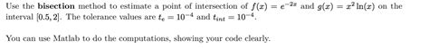 solved use the bisection method to estimate a point of