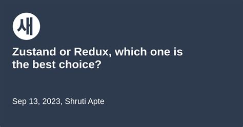 Zustand Or Redux Which One Is The Best Choice Saeloun Blog