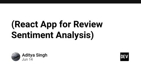 React App For Review Sentiment Analysis Dev Community