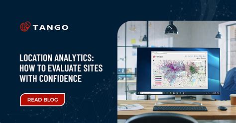 Location Analytics Evaluate Sites With Confidence Tango