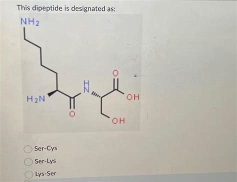 Solved This Dipeptide Is Designated As Ser Cys Ser Lys