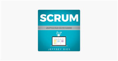 ‎scrum The Complete Step By Step Guide To Managing Product Development Using Agile Framework