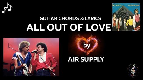 All Out Of Love By Air Supply Guitar Chords And Lyrics ~ No Capo