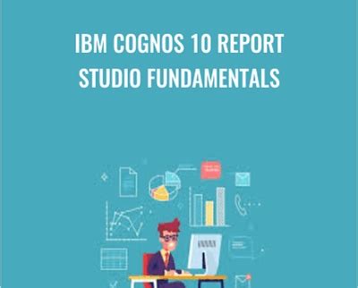 IBM Cognos Report Studio Fundamentals Packt Publishing WSO Lib