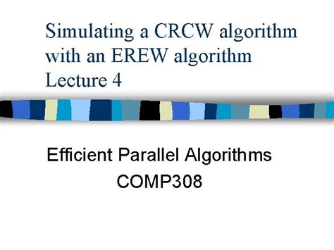 Simulating A Crcw Algorithm With An Erew Algorithm