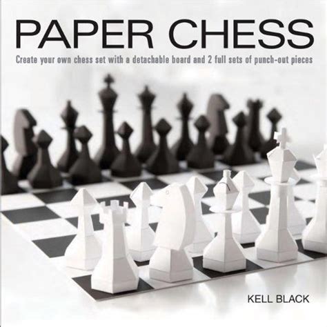 Paper Chess Create Your Own Chess Set With A Detachable Board And 2 Full Sets Of Punch Out