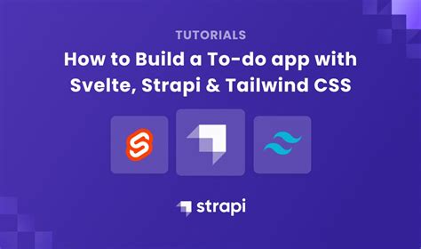 How To Build A To Do App With Svelte Strapi And Tailwind Css By Strapi Strapi Medium