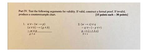 Solved Part Iv Test The Following Arguments For Validity