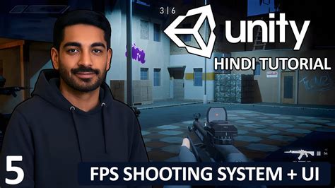 Unity Hindi Tutorial 5 Fps Shooting System In Hindi Learn Game Dev