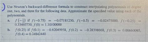 Solved Only B Use Newtons Backward Difference Formula To