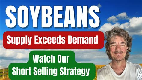 Soybean Futures Supply Exceeds Demand Watch Our Short Selling
