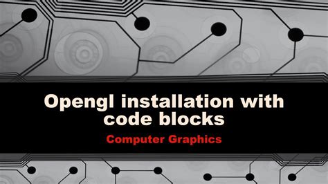 Opengl Installation With Code Blocks Computer Graphics Lab Creative