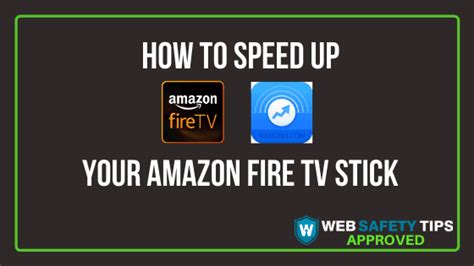 How To Speed Up Amazon Fire Tv Stick Web Safety Tips