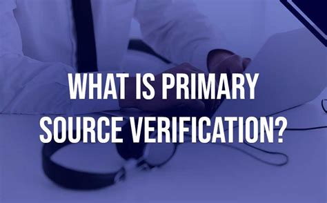 Primary Source Verification