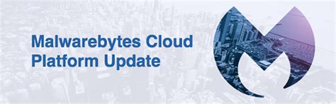 Malwarebytes Cloud Platform Update Idency