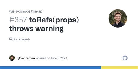 ToRefs Props Throws Warning Issue 357 Vuejs Composition Api GitHub