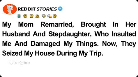 My Mom Remarried Brought In Her Husband And Stepdaughter Who Insulted