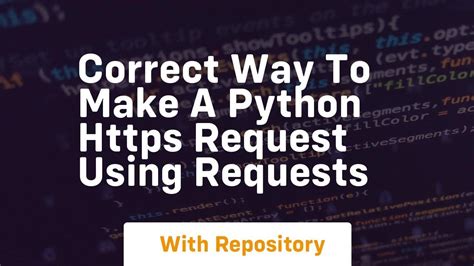 Correct Way To Make A Python Request Using Requests Youtube