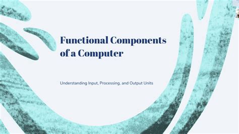 Functional Components Of A Computer By Ambreen Mohsin On Prezi
