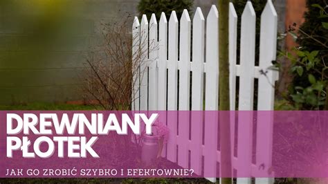 Drewniany płotek jak go zrobić YouTube