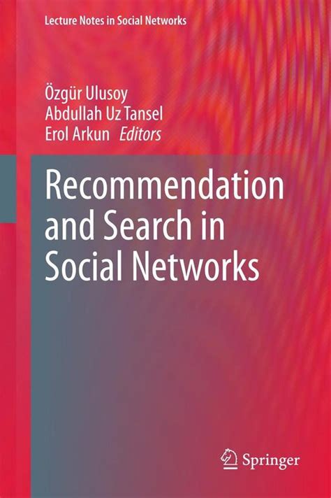 lecture notes in social networks recommendation and search in social
