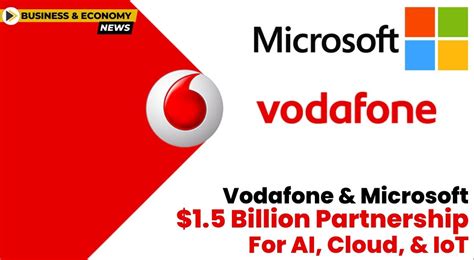 Vodafone And Microsofts 15 Billion Partnership For Ai Cloud And Iot