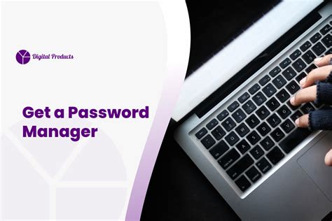 Reasons Why You Need A Password Manager