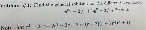 Solved Roblem Find The General Solution For The Chegg Com
