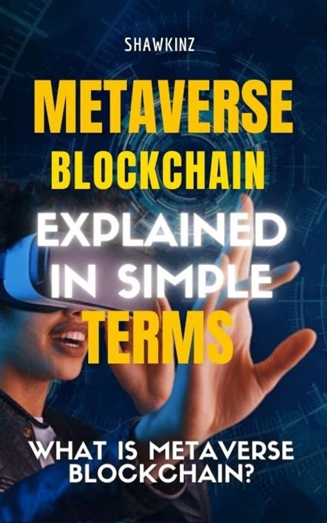 Metaverse Blockchain Explained In Simple Terms What Is Metaverse Blockchain By Shawkinz