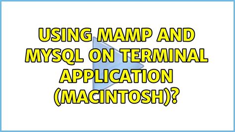 Using Mamp And Mysql On Terminal Application Macintosh Youtube